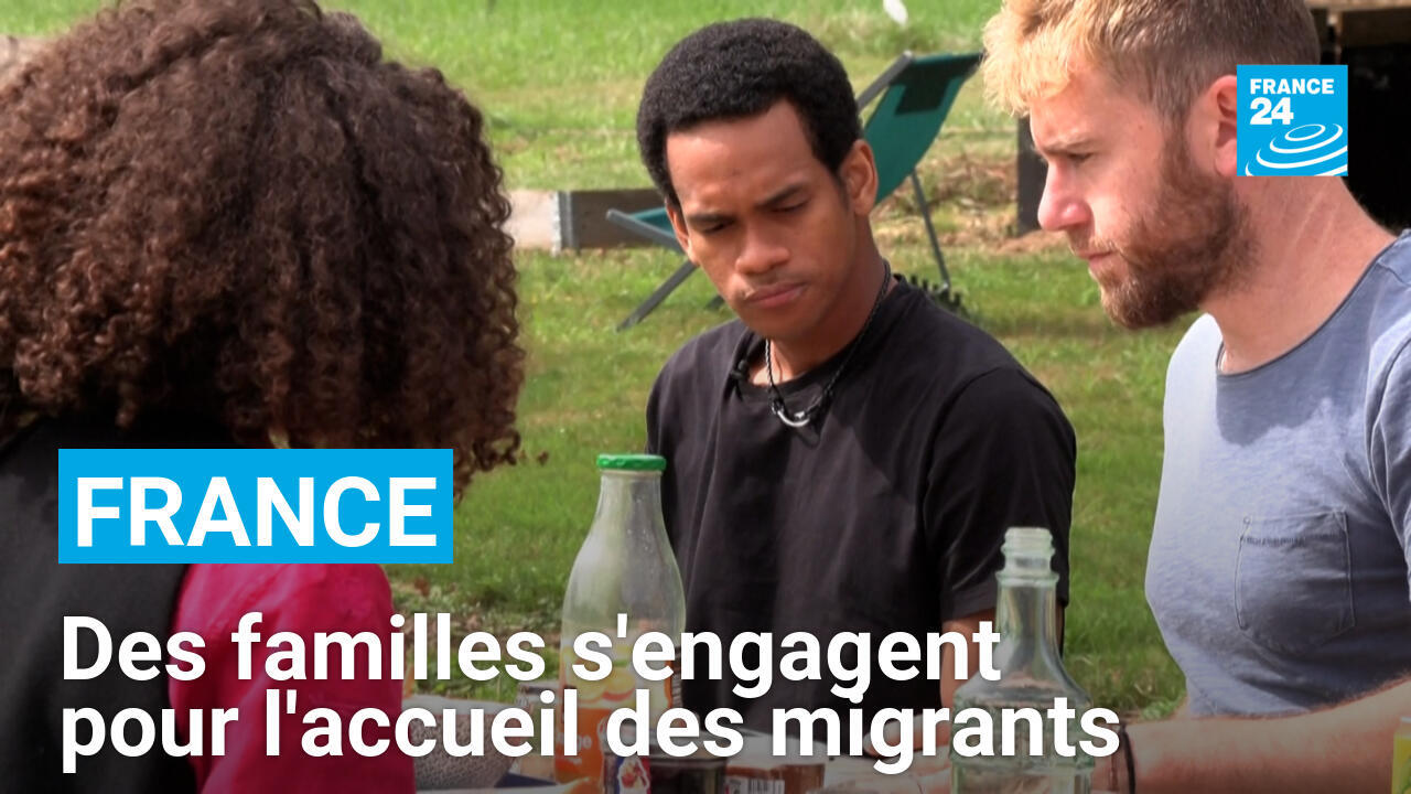 France : quand des familles s'engagent pour l'accueil des migrants - France 24